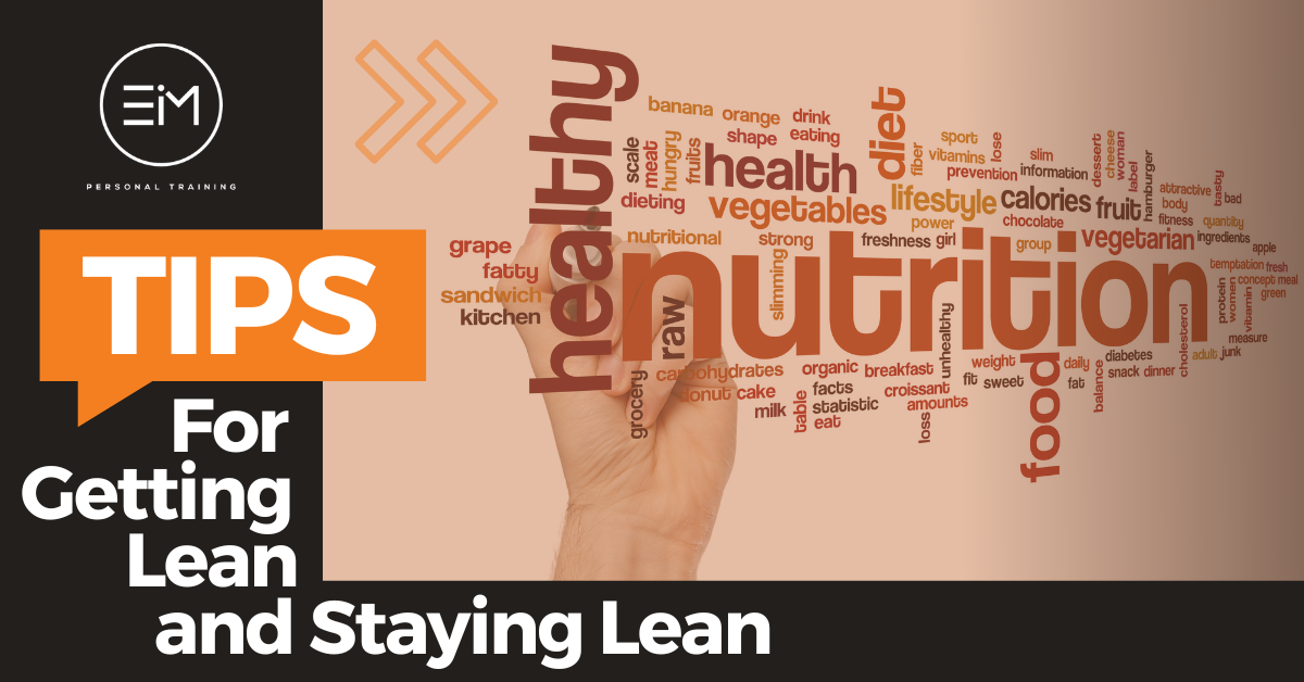 Tips for Getting Lean and Staying Lean - EIM Personal Training